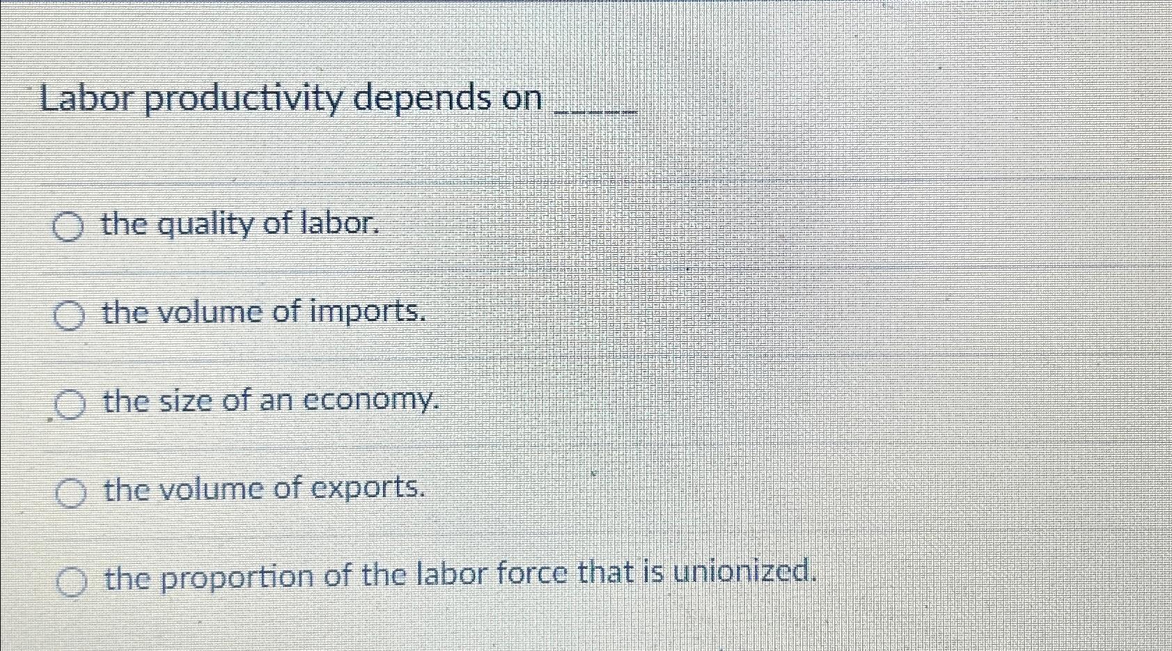 Solved Labor productivity depends onthe quality of labor.the | Chegg.com