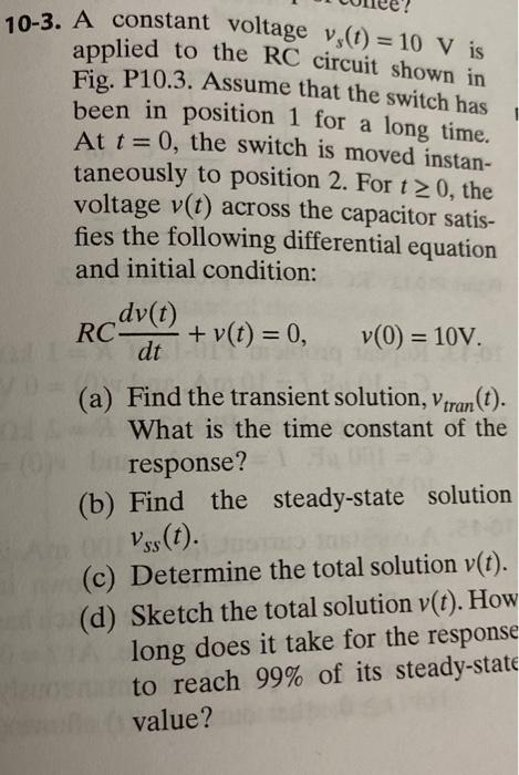 Solved 0-3. A constant voltage vs(t)=10 V is applied to the | Chegg.com