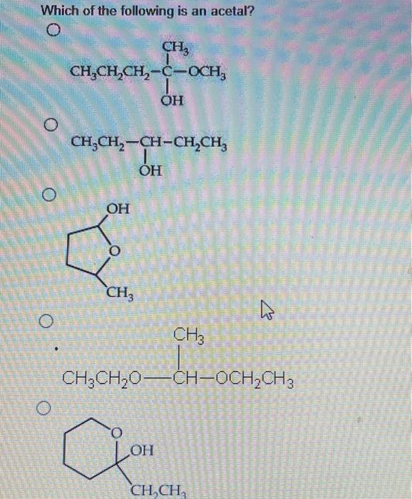 Solved Which of the following is an acetal? o CH, | Chegg.com