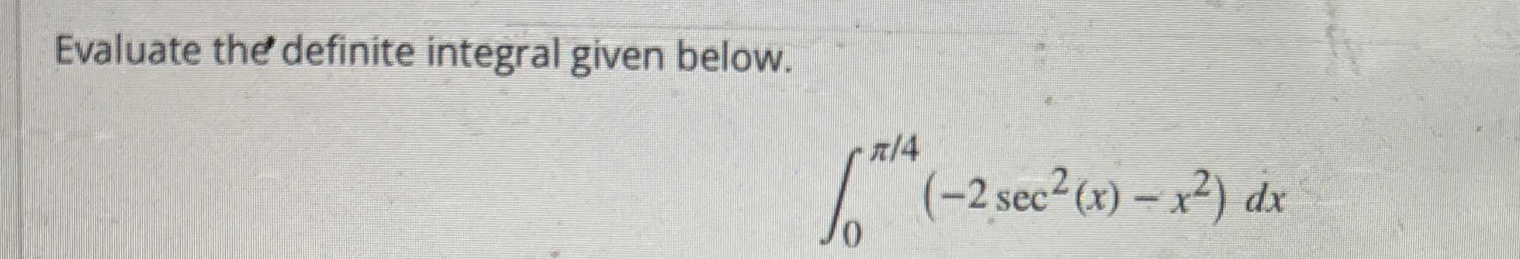Solved Evaluate the definite integral given | Chegg.com