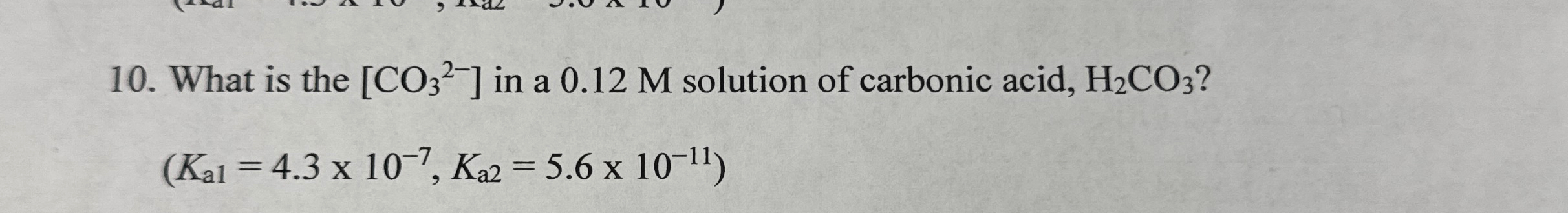 Solved What is the CO32- ﻿in a 0.12 ﻿M solution of carbonic | Chegg.com