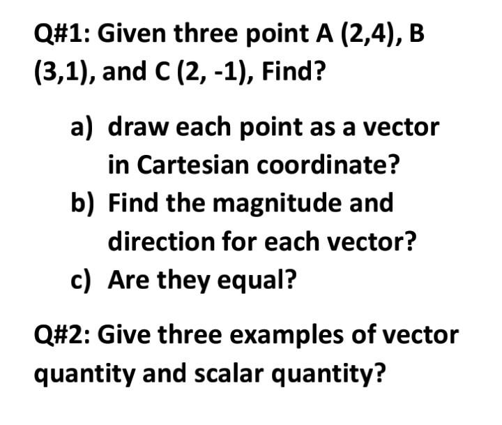 Solved Q\#1: Given three point A (2,4),B (3,1), and C(2,−1), | Chegg.com