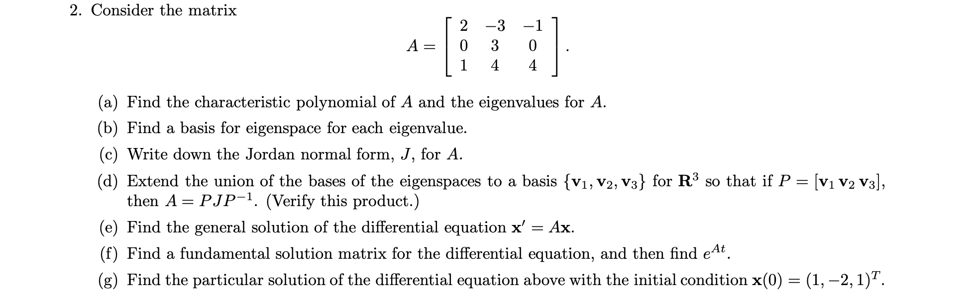 Solved Consider the matrixA=[2-3-1030144](a) ﻿Find the | Chegg.com