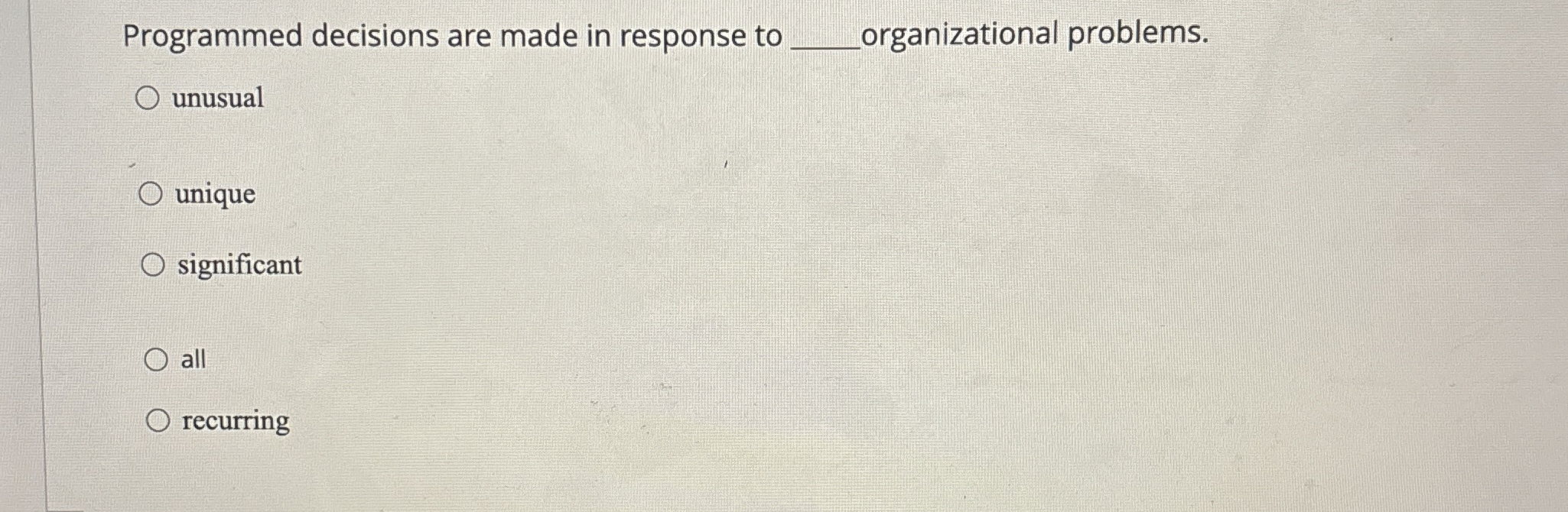 Solved Programmed decisions are made in response | Chegg.com