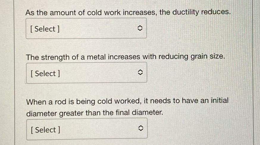 Solved As the amount of cold work increases, the ductility | Chegg.com