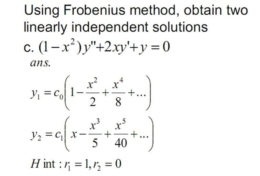 Solved Using Frobenius method, obtain two linearly | Chegg.com