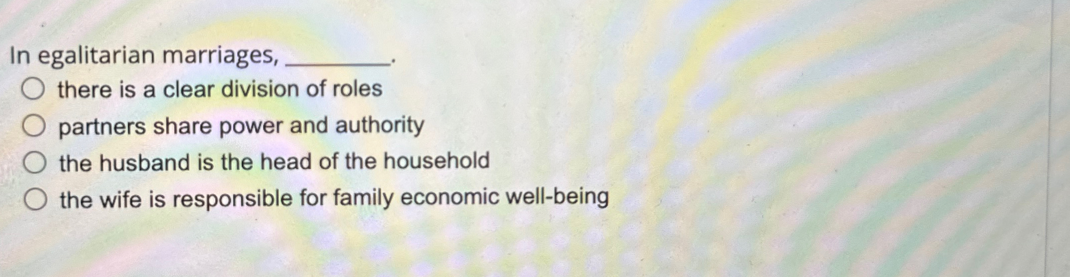 Solved In egalitarian marriages,there is a clear division of | Chegg.com