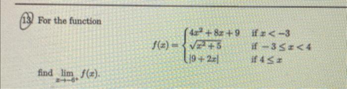 Solved 13. For the function f(x)=⎩⎨⎧4x2+8x+9x2+59+2x∣ if | Chegg.com