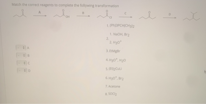 Solved Match the correct reagents to complete the following | Chegg.com