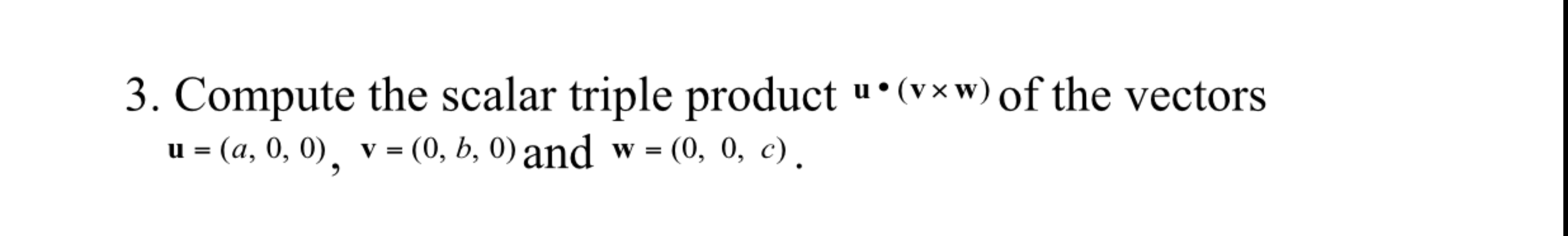 Solved Compute the scalar triple product u*(v×w) ﻿of the | Chegg.com
