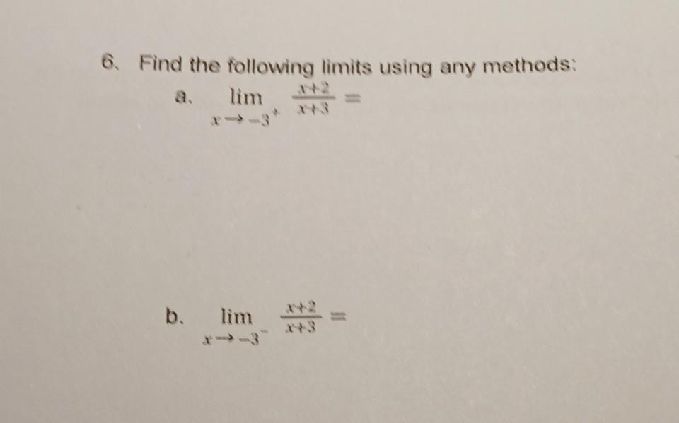 Solved 6. Find the following limits using any methods: a. | Chegg.com