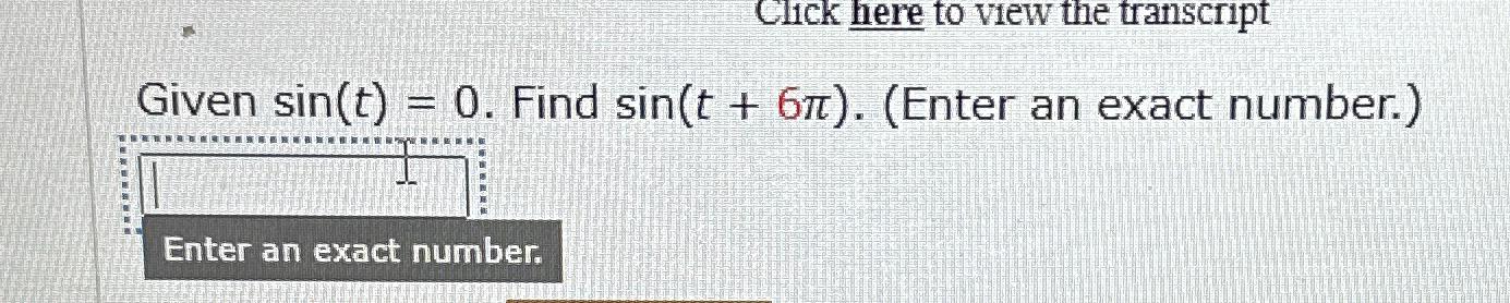 Solved Given sin(t)=0. ﻿Find sin(t+6π). (Enter an exact | Chegg.com