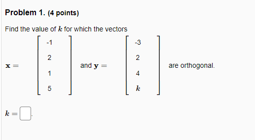 Solved Problem 1. (4 ﻿points)Find the value of k ﻿for which | Chegg.com