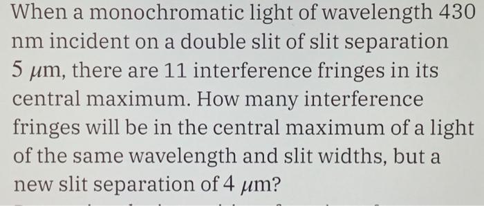 Solved When a monochromatic light of wavelength 430 nm | Chegg.com