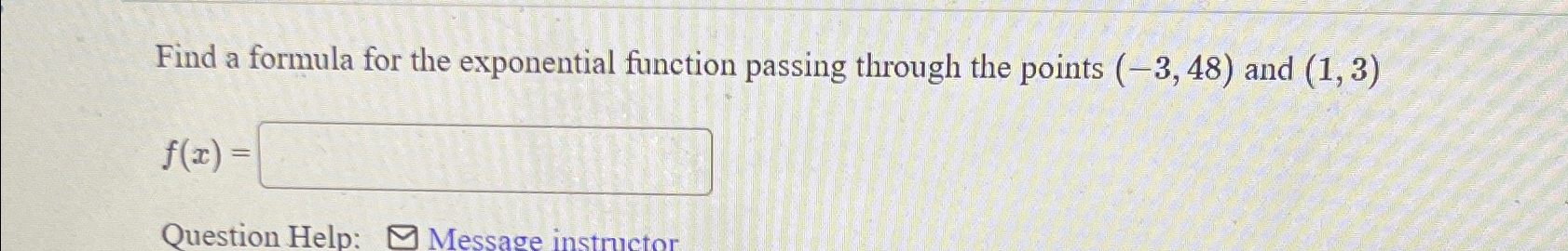 Solved Find a formula for the exponential function passing | Chegg.com