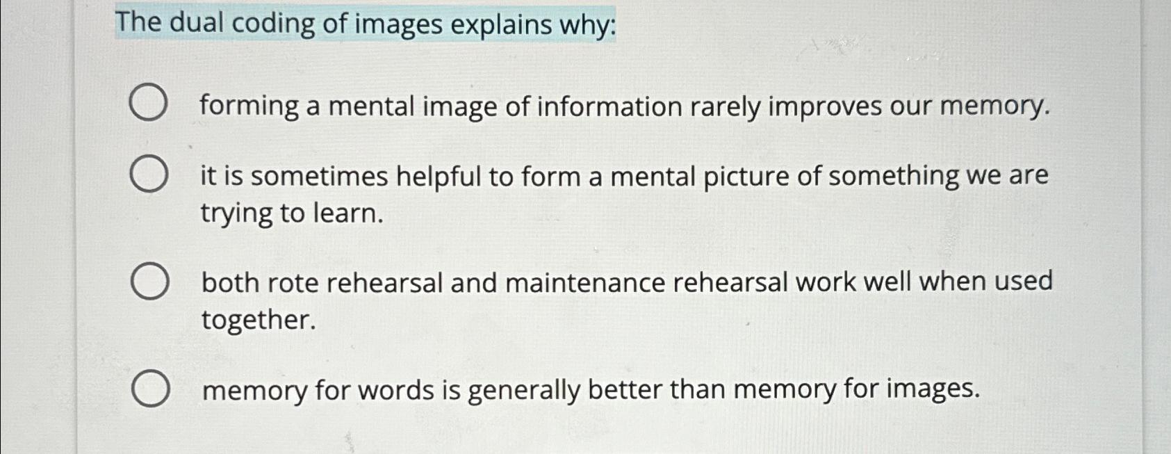 The dual coding of images explains why:forming a | Chegg.com
