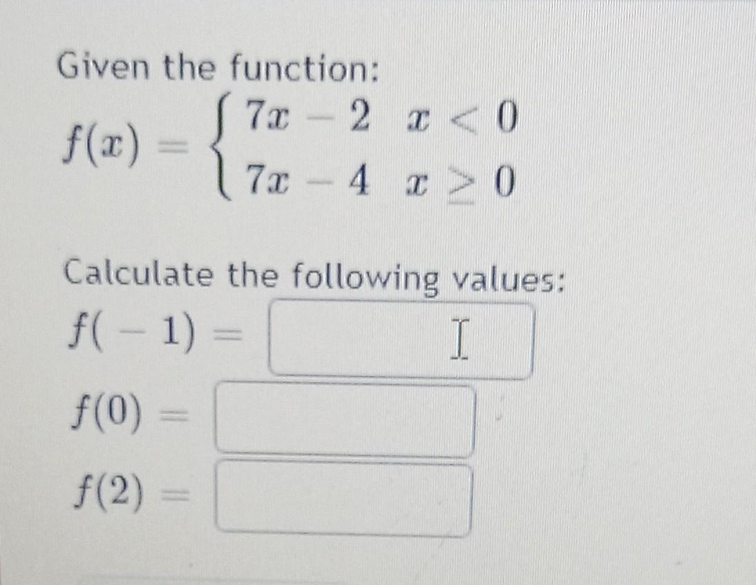 Solved Given the function: f(x)={7x−27x−4x