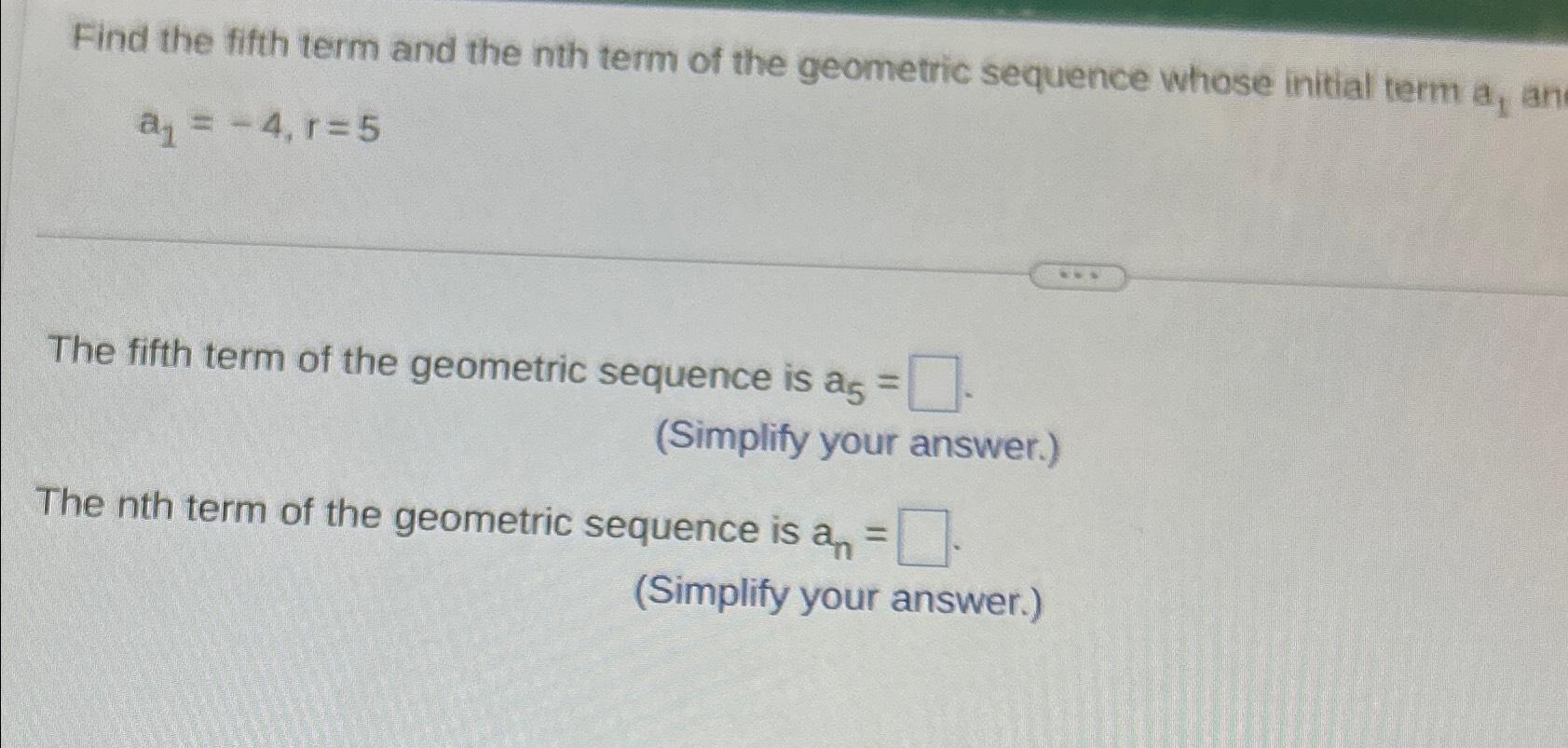 Solved Find the fifth term and the nth term of the geometric | Chegg.com