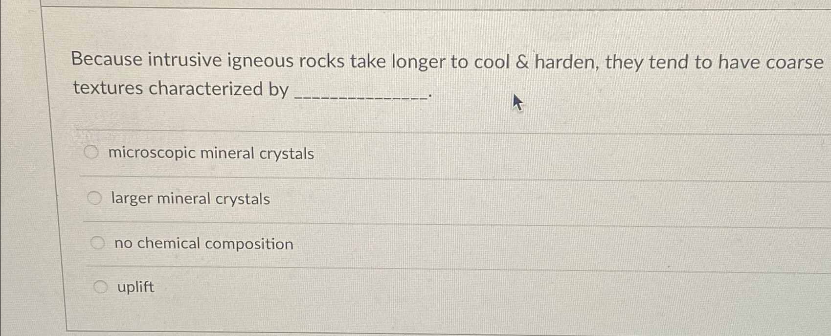 Solved Because intrusive igneous rocks take longer to cool & | Chegg.com