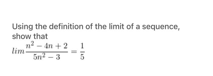 Solved Using the definition of the limit of a sequence, show | Chegg.com