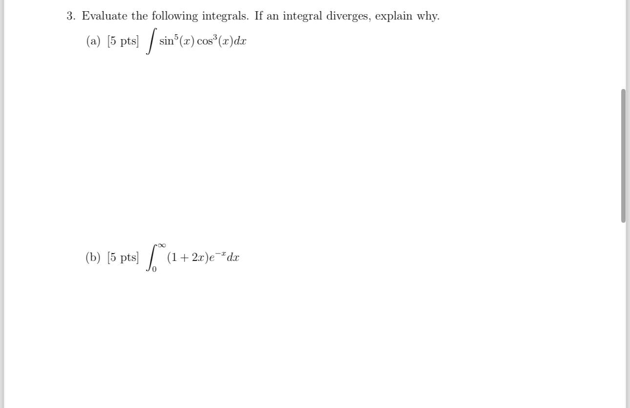 Solved Evaluate the following integrals. If an integral | Chegg.com