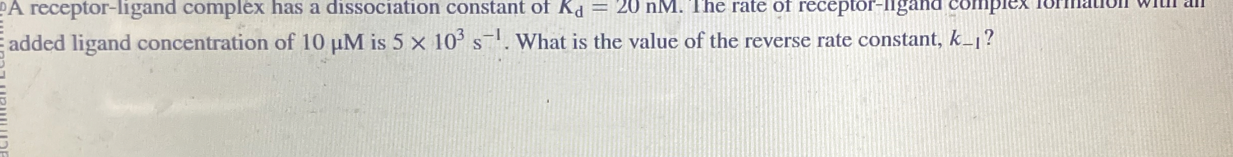 Solved added ligand concentration of 10μM ﻿is 5×103s-1. | Chegg.com