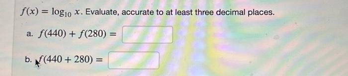 Solved f(x)=log10x. Evaluate, accurate to at least three | Chegg.com