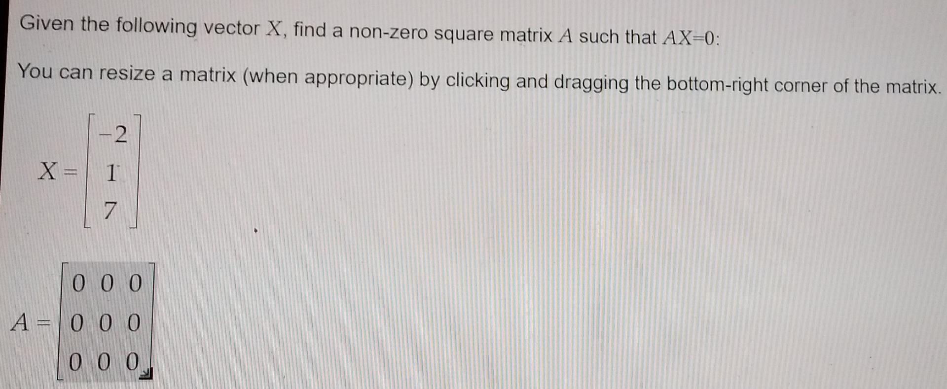 Solved Given the following vector X, find a non-zero square | Chegg.com