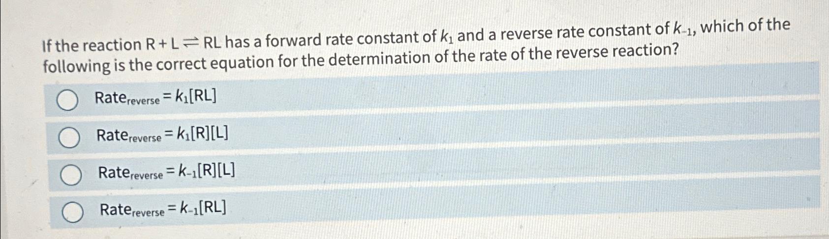 Solved If the reaction R+L⇌RL has a forward rate constant of | Chegg.com