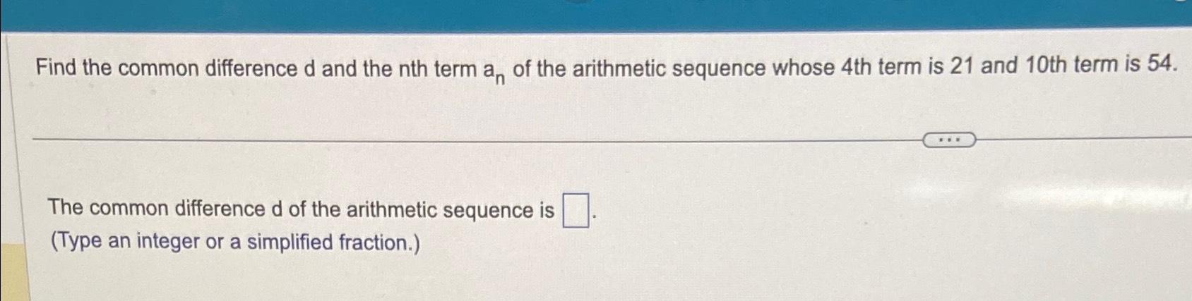Solved Find the common difference d ﻿and the nth term an ﻿of | Chegg.com