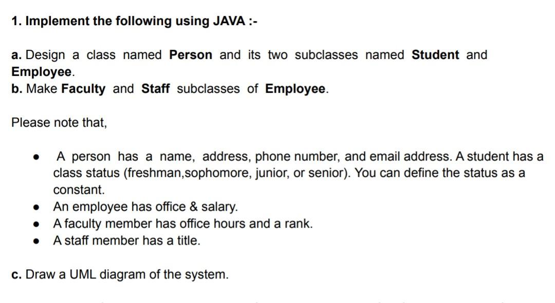 Solved 1. Implement the following using JAVA :- a. Design a | Chegg.com