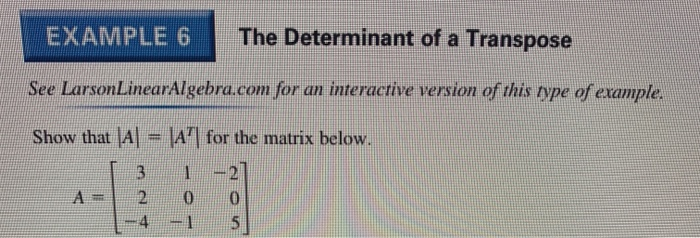 Solved EXAMPLE 6 The Determinant of a Transpose See | Chegg.com