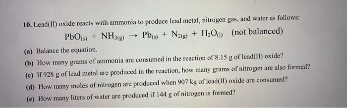 Solved 10. Lead(II)oxide reacts with ammonia to produce lead | Chegg.com