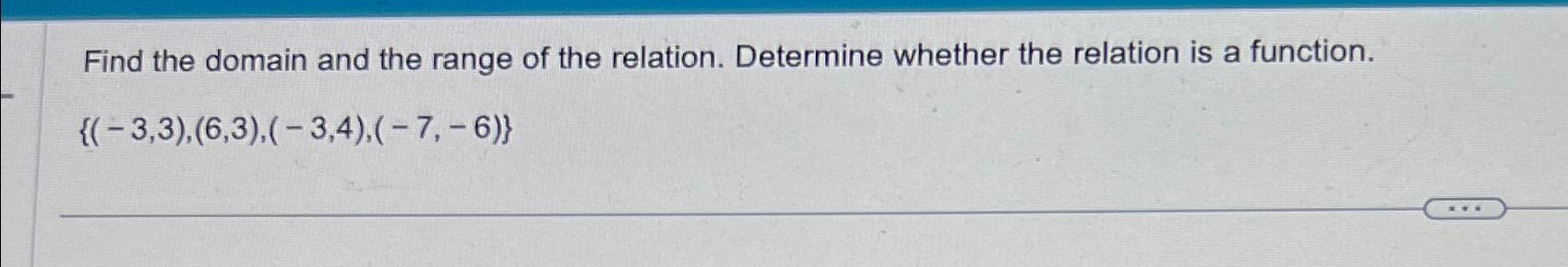 Solved Find the domain and the range of the relation. | Chegg.com