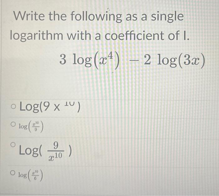 Solved Write the following as a single logarithm with a | Chegg.com