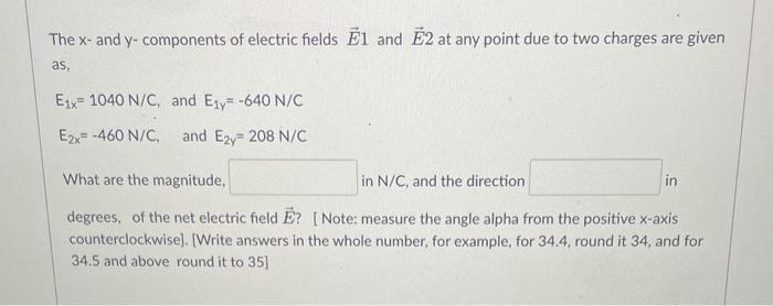 Solved The x-and y-components of electric fields E1 and E2 | Chegg.com