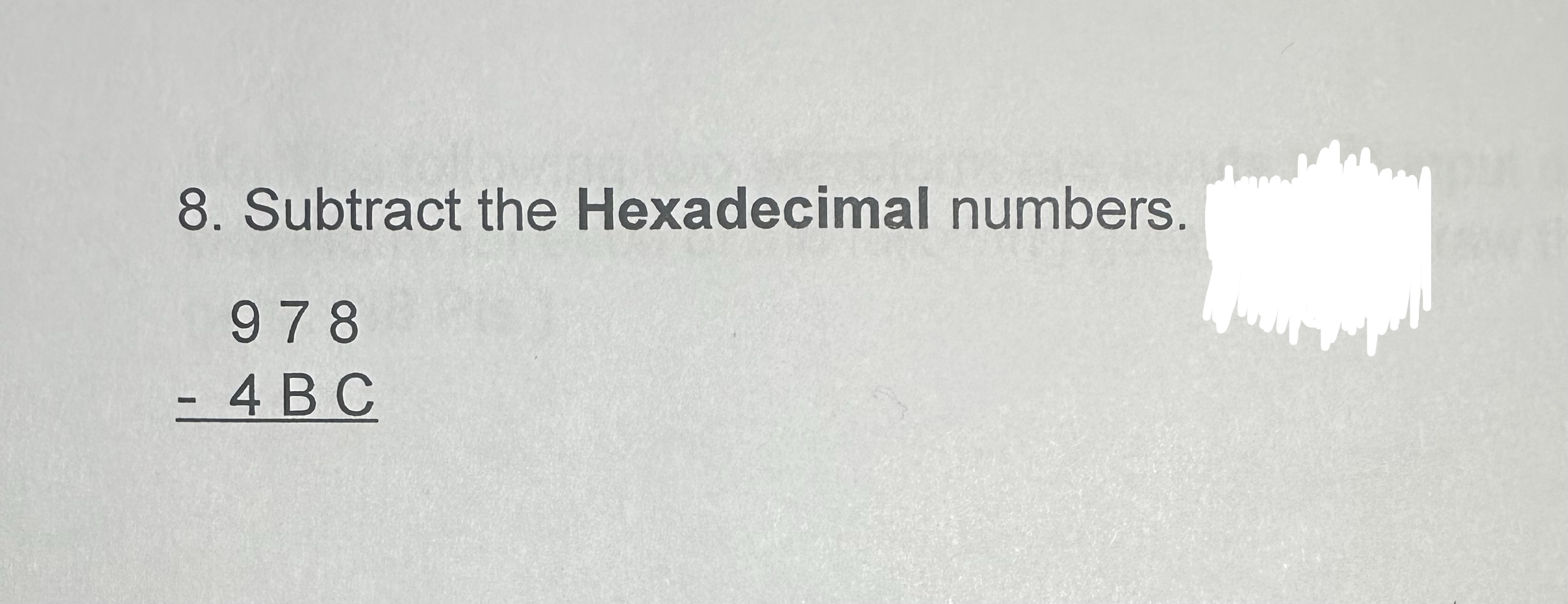 Solved Subtract the Hexadecimal numbers.978-4BC ﻿Show the | Chegg.com