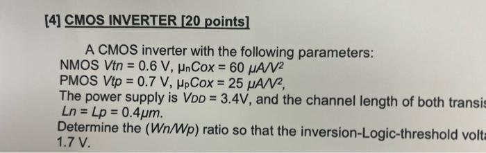 Solved [4] CMOS INVERTER [20 points] A CMOS inverter with | Chegg.com