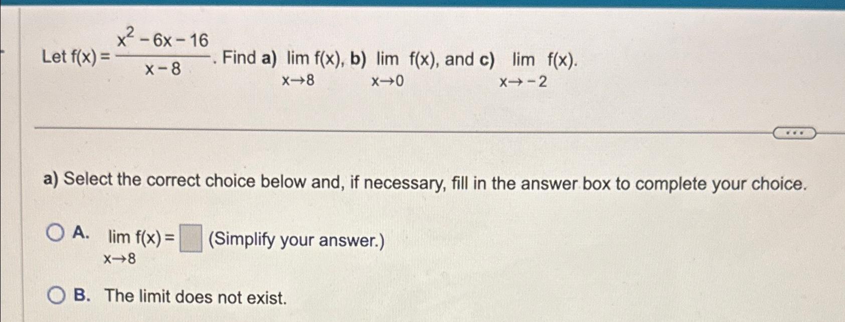 Solved Let f(x)=x2-6x-16x-8. ﻿Find a) limx→8f(x), | Chegg.com