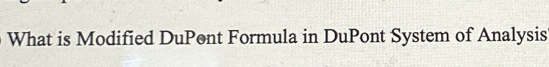 Solved What is Modified DuPent Formula in DuPont System of | Chegg.com