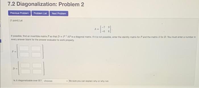 Solved 7.2 Diagonalization! PP Previous Problem Probler List | Chegg.com