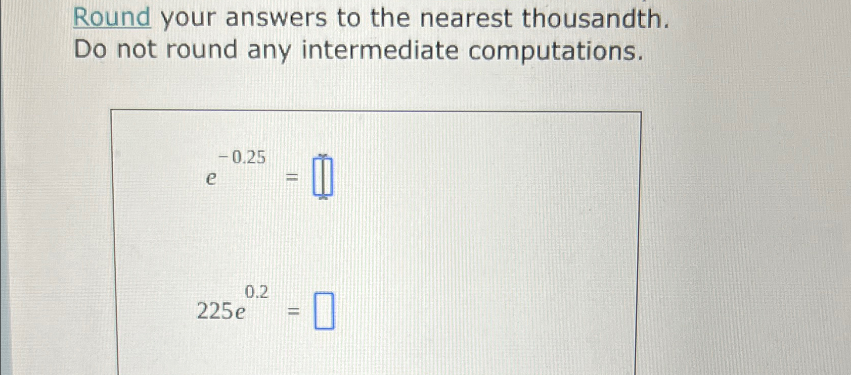 Solved Round your answers to the nearest thousandth. Do not | Chegg.com