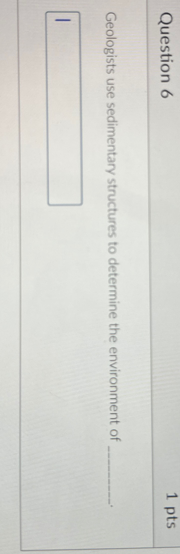 Solved Question 61 ﻿ptsGeologists use sedimentary structures | Chegg.com