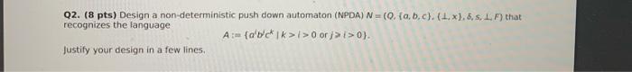 Solved Q2. (8 pts) Design a non-deterministic push down | Chegg.com