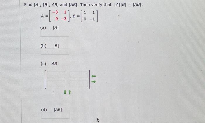 Solved Find ∣A∣,∣B∣,AB, and ∣AB∣. Then verify that | Chegg.com