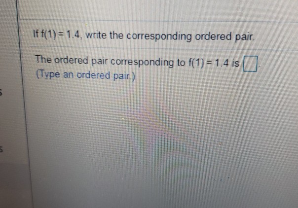 Solved If f(1) = 1.4, write the corresponding ordered pair. | Chegg.com