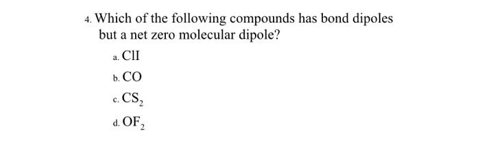 Solved 4. Which of the following compounds has bond dipoles | Chegg.com