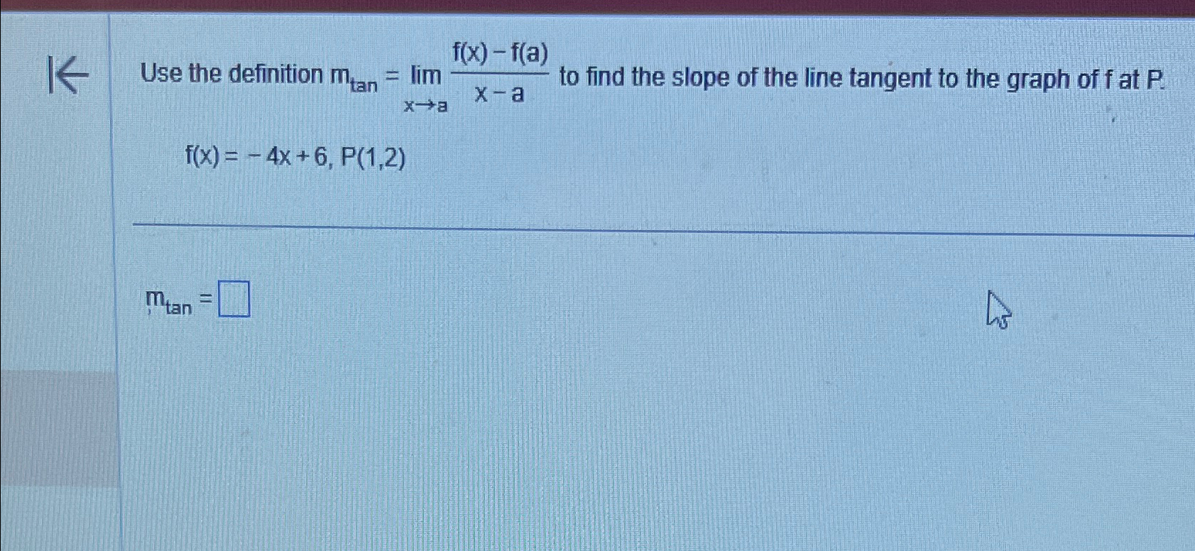 Solved Use the definition mtan=limx→af(x)-f(a)x-a ﻿to find | Chegg.com