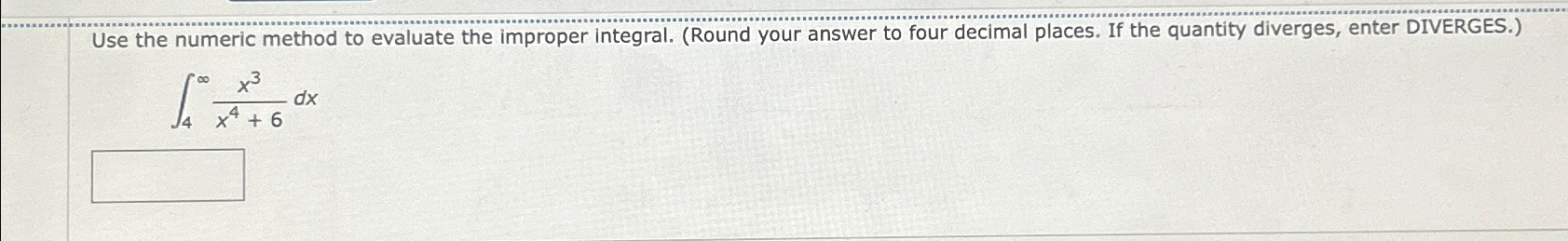 Solved Use the numeric method to evaluate the improper | Chegg.com