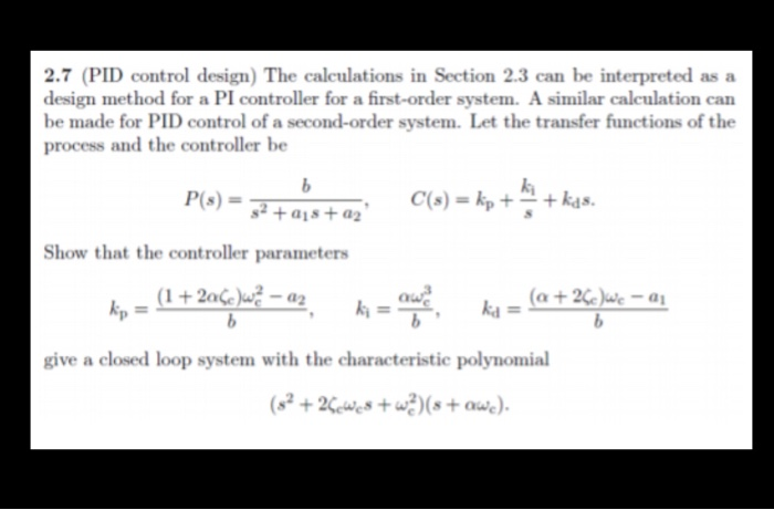Solved 2.7 (PID control design) The calculations in Section | Chegg.com